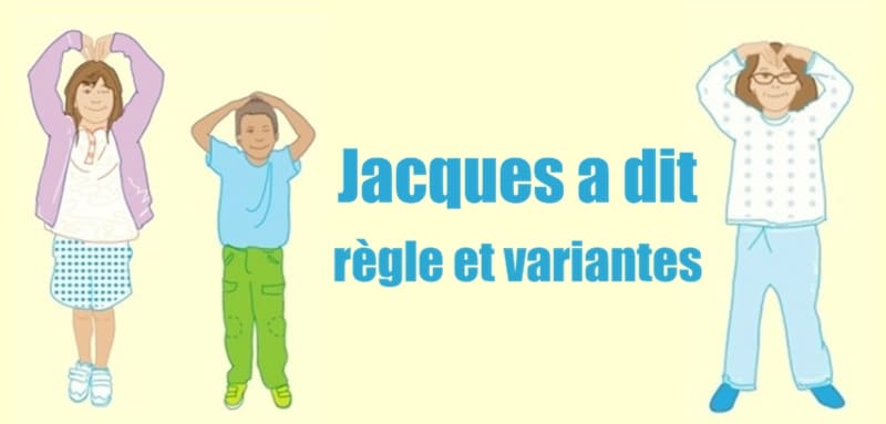 Jacques a dit : règle du jeu et variantes