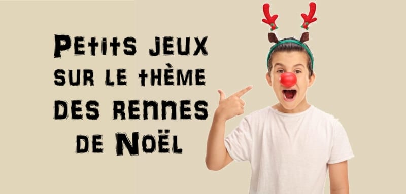Petits jeux sur le thème des rennes de Noël